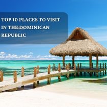 Top 10 Places to Visit in the Dominican Republic - Simply Dominican ...