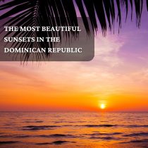 The Most Beautiful Sunsets in the Dominican Republic - Simply Dominican ...